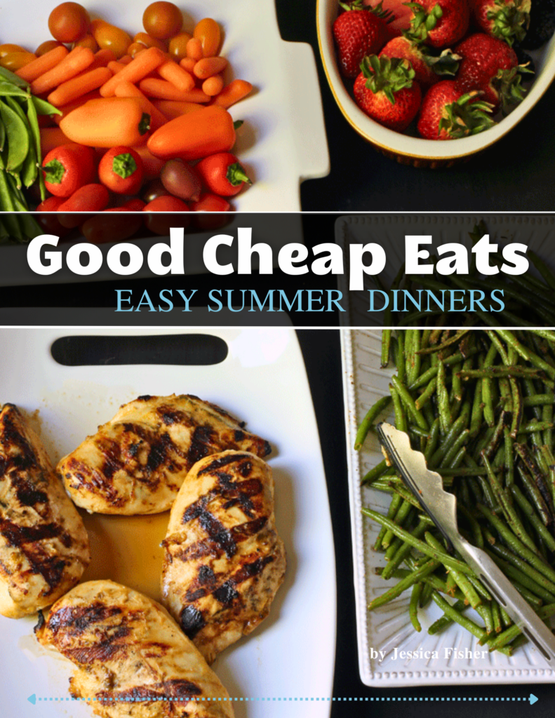 Easy Summer Dinners - Good Cheap Eats - E-Store